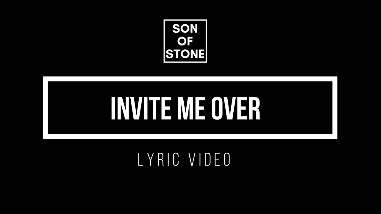 Invite me over by Son of Stone (Lyric video) - YouTube