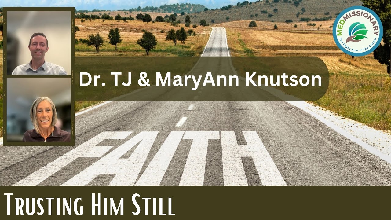 Trusting Him Still with Dr TJ and MaryAnn Knutson - YouTube