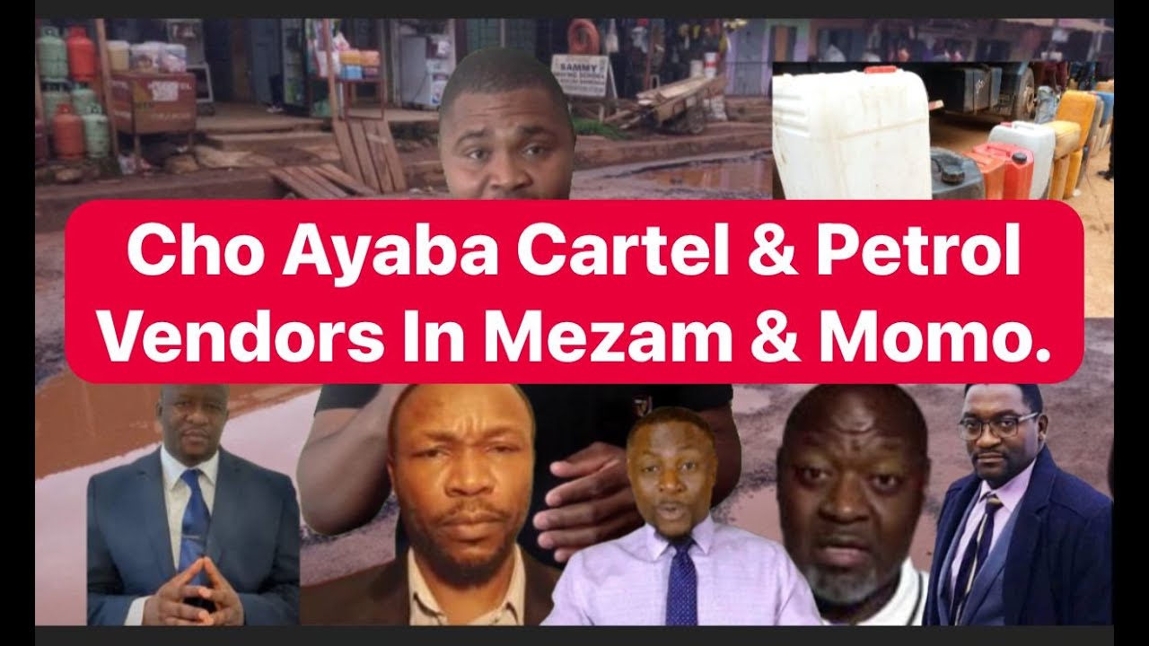Cho Ayaba Cartel & Petrol Vendors In Mezam & Momo. - YouTube