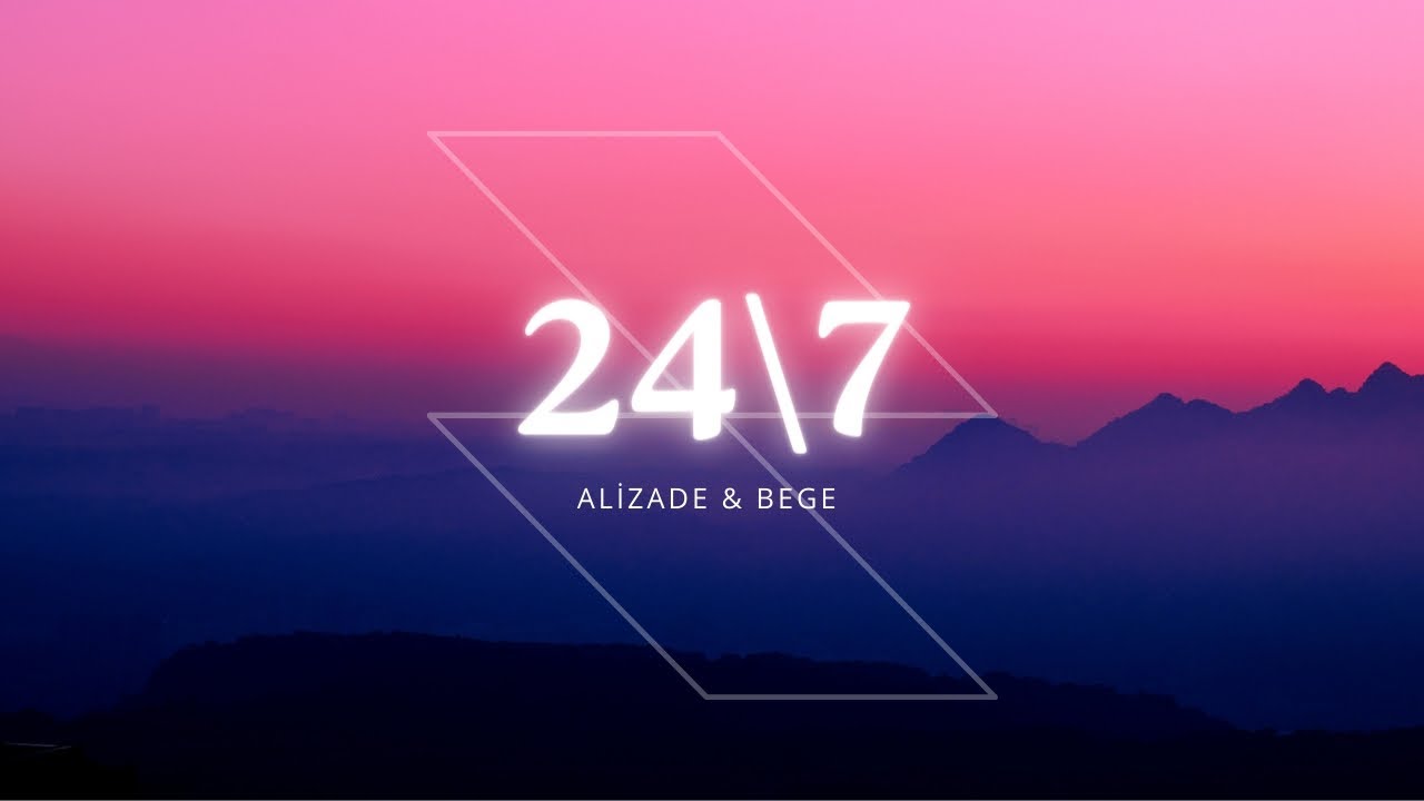 Alizade & Bege - 24\7 ( Sözleri\Lyrics ) | Lofi Lyrics - YouTube