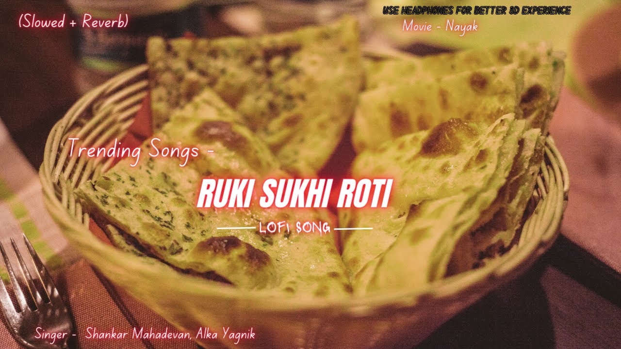 Ruki Sukhi Roti ( Slowed + Reverb ) LoFi Song 😎😉 Trending Songs on ...