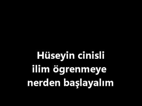 Hüseyin Cinisli Hoca - İlim Öğrenmeye Nereden Başlamalı