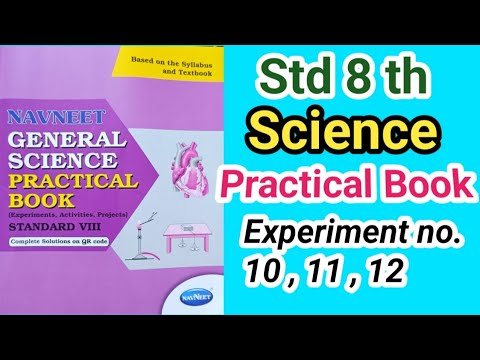 Std 8th Science Practical Book | Part1 | Experiment 10,11,12 | Navneet | Semi Science Practical ...