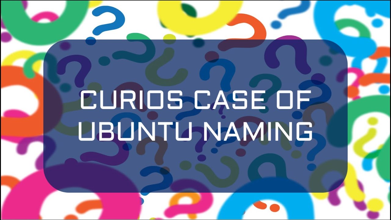 Learn the logic behind Ubuntu naming convention - YouTube