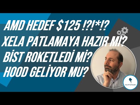 AMD $125? XELA Geliyor mu? BİST Roket? 💰Amerikan Borsası💰 ! 04.08.2021