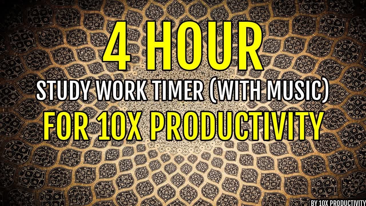 4 HOUR STUDY WORK TIMER WITH MUSIC FOR 10X PRODUCTIVITY - YouTube