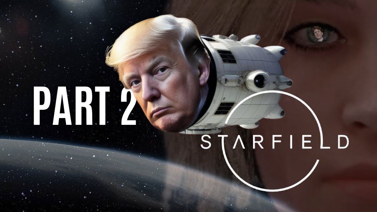 Trump Explores the Starfield Part 2 - YouTube