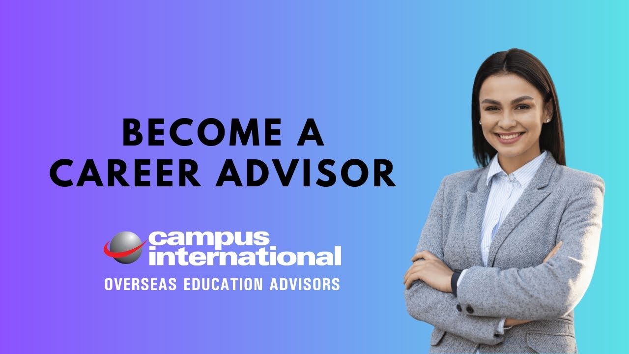 Become a Career Advisor l Work from home l Campus International - YouTube