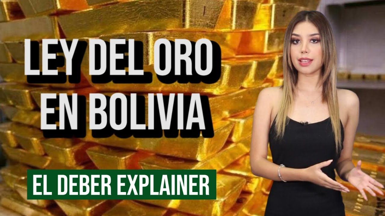 Ley del oro en Bolivia: ¿Cuál es su objetivo? - YouTube
