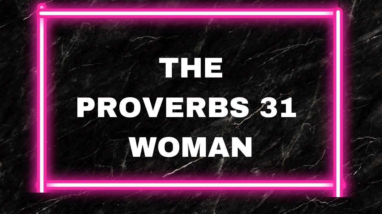 The Proverbs 31 Woman - Lady Letisha Scott - YouTube
