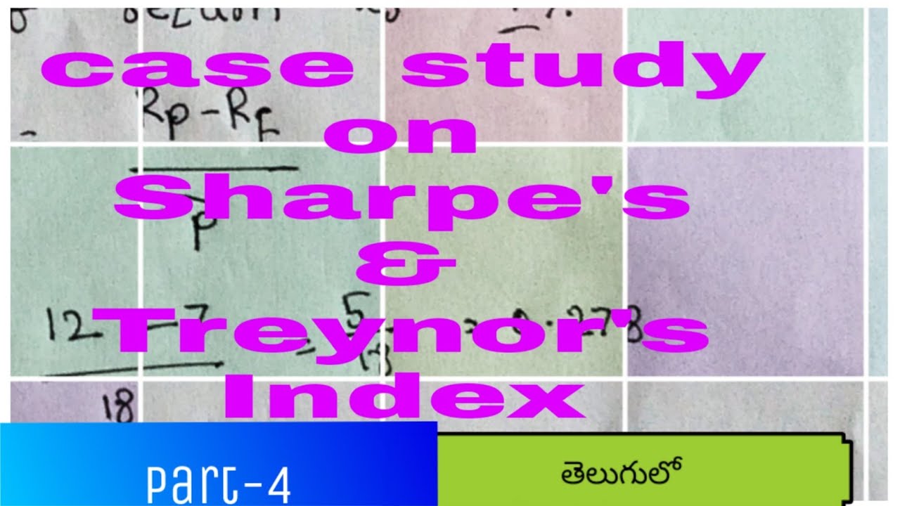 Case study on Sharpe & Treynor's Index||part-4||SAPM||GNANI The ...