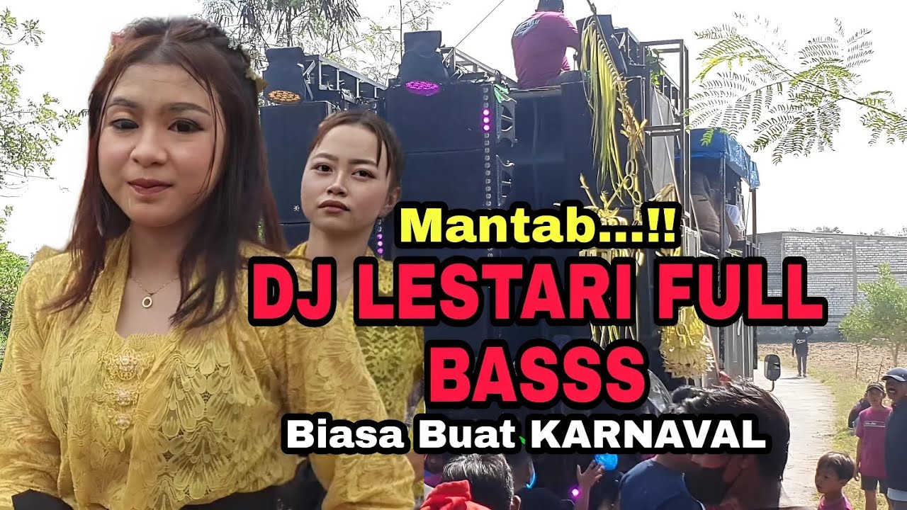 DJ LESTARI FULL BASS yang lagi VIRAL BUAT MUSIK HOREG KARNAVAL - YouTube