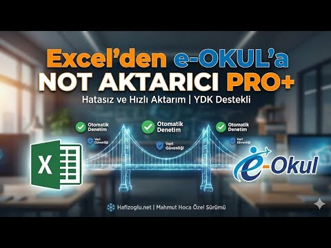 Excel'den e-Okul'a Not Aktarmanın En Güvenli Yolu - Hafızoğlu Özel Sürümü