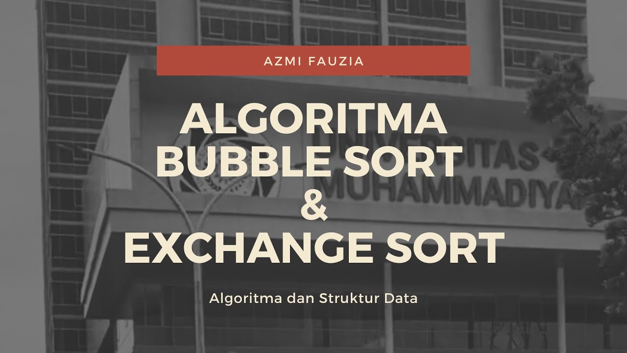 Tugas 1 Praktikum_Perbedaan Algoritma Bubble Sort & Exchange Sort_ Azmi ...