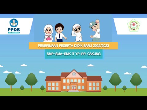 PENERIMAAN PESERTA DIDIK BARU (PPDB) SMP-SMA-SMK IT YP IPPI CAKUNG 2022/2023