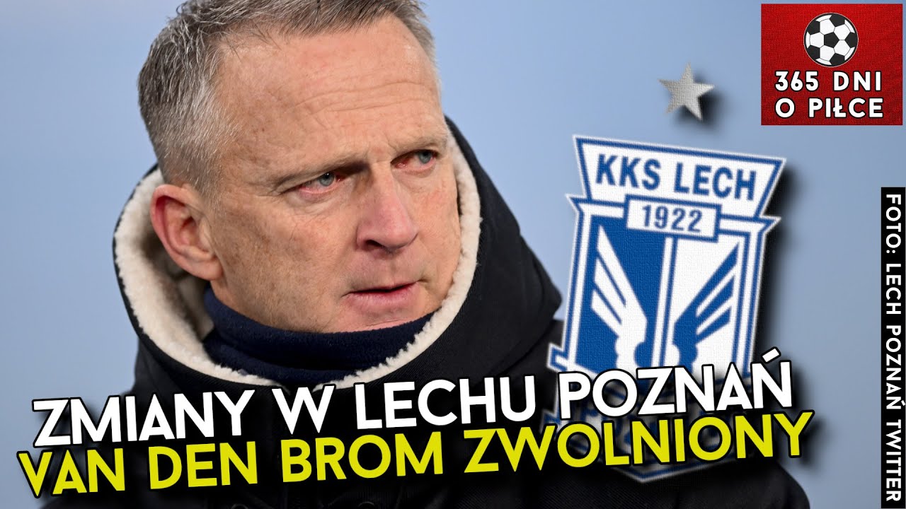 JOHN VAN DEN BROM ZWOLNIONY z LECHA POZNAŃ! | MARIUSZ RUMAK w jego ...