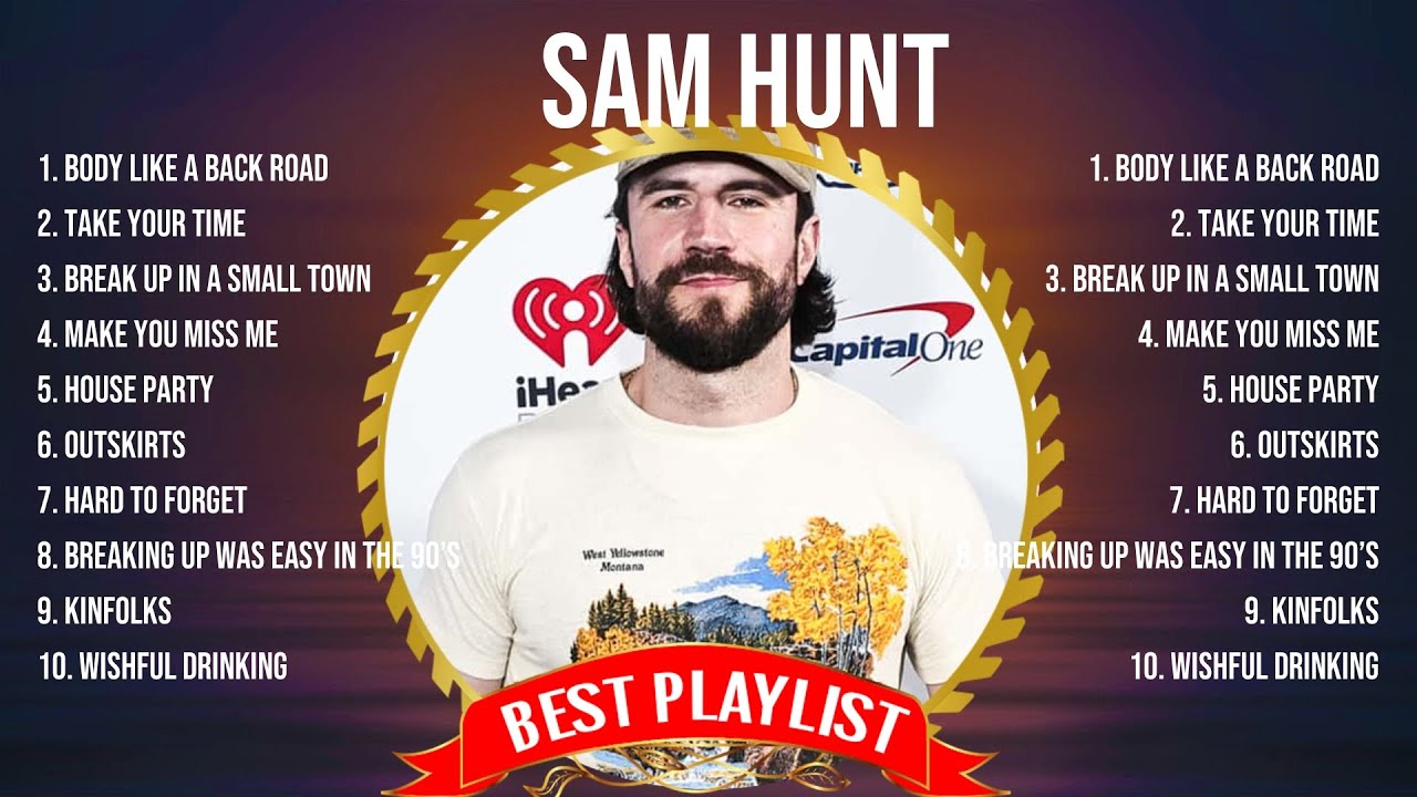 Sam Hunt Best Songs Of All Time 💛💛 Captivating And Emotionally Moving ...