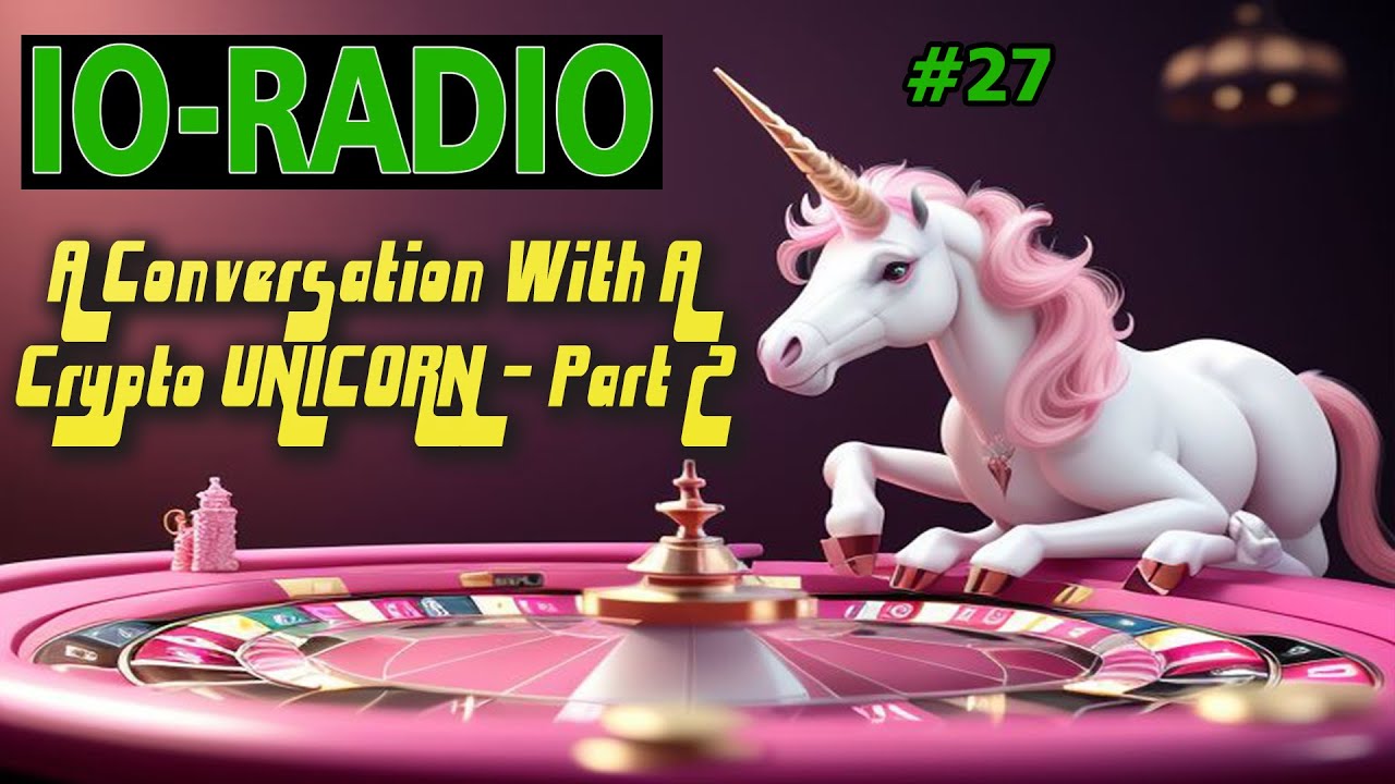 IORadio #27: A Follow-Up Conversation With A Crypto Unicorn (Part 2) - IoRadio.org - YouTube