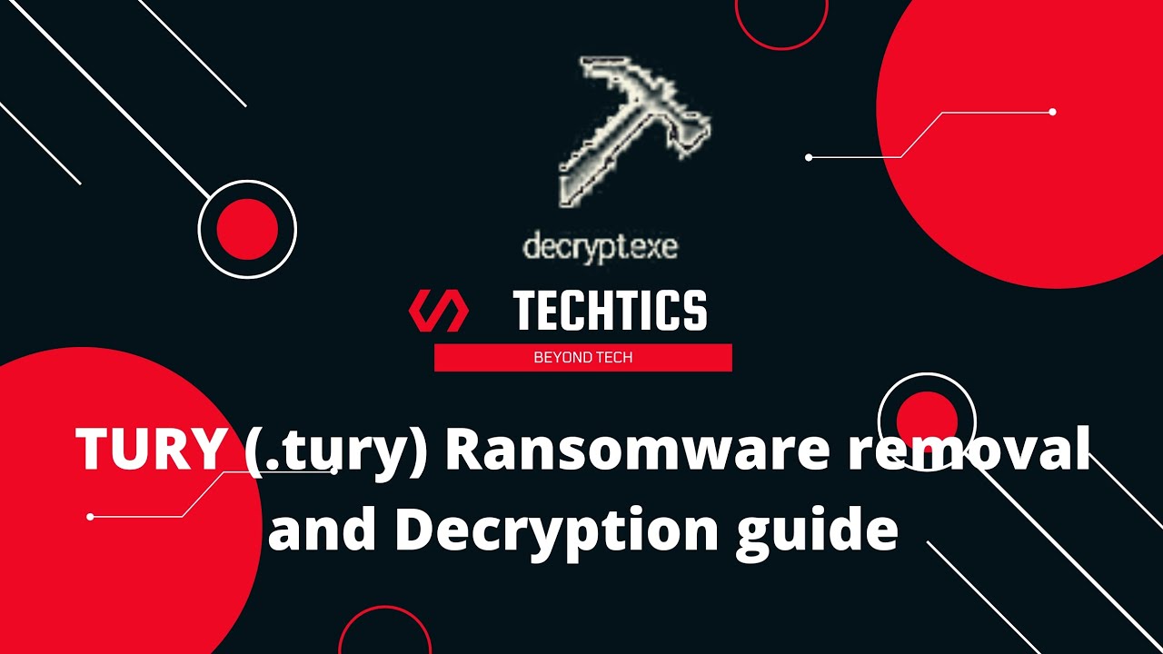 TURY Ransomware | (.tury) Extension | Virus Removal and Decryption ...