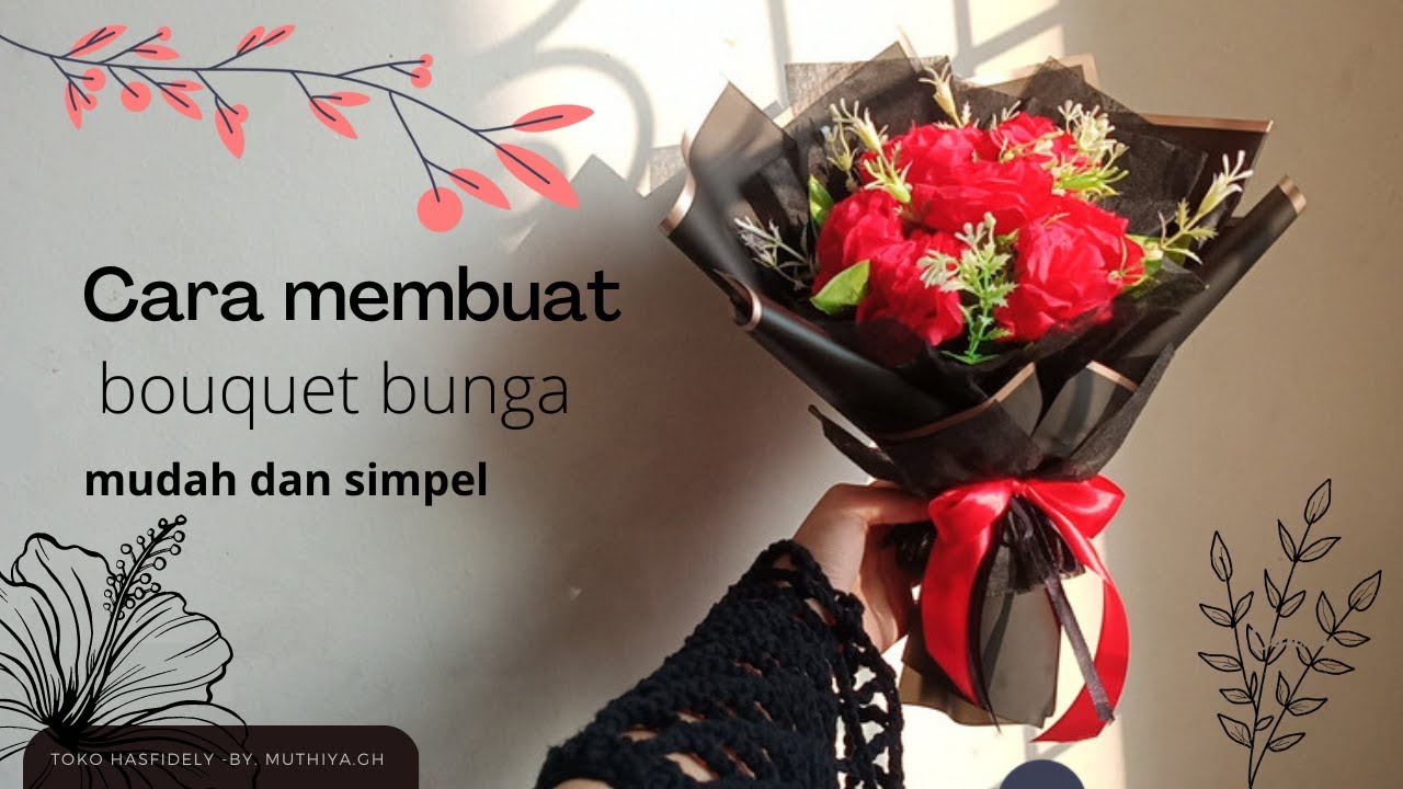 Cara Membuat Buket Bunga dan Bahan Bahan yang Digunakan Untuk Membuat ...
