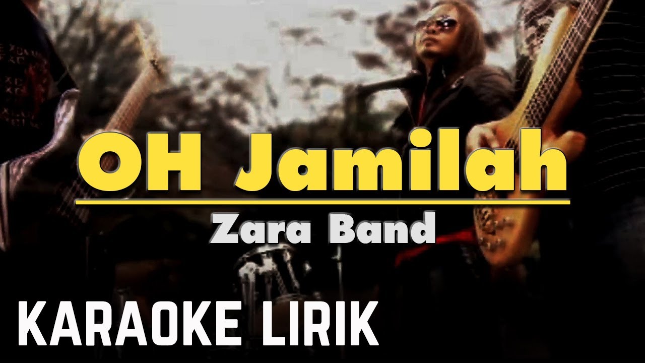 Zara Band - Oh Jamilah Karaoke Lirik Official - YouTube