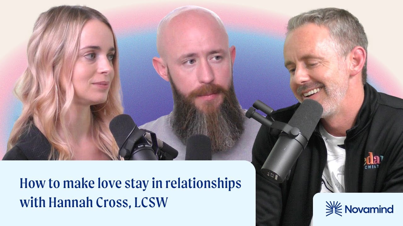 How to make love stay in relationships with Hannah Cross, LCSW - YouTube