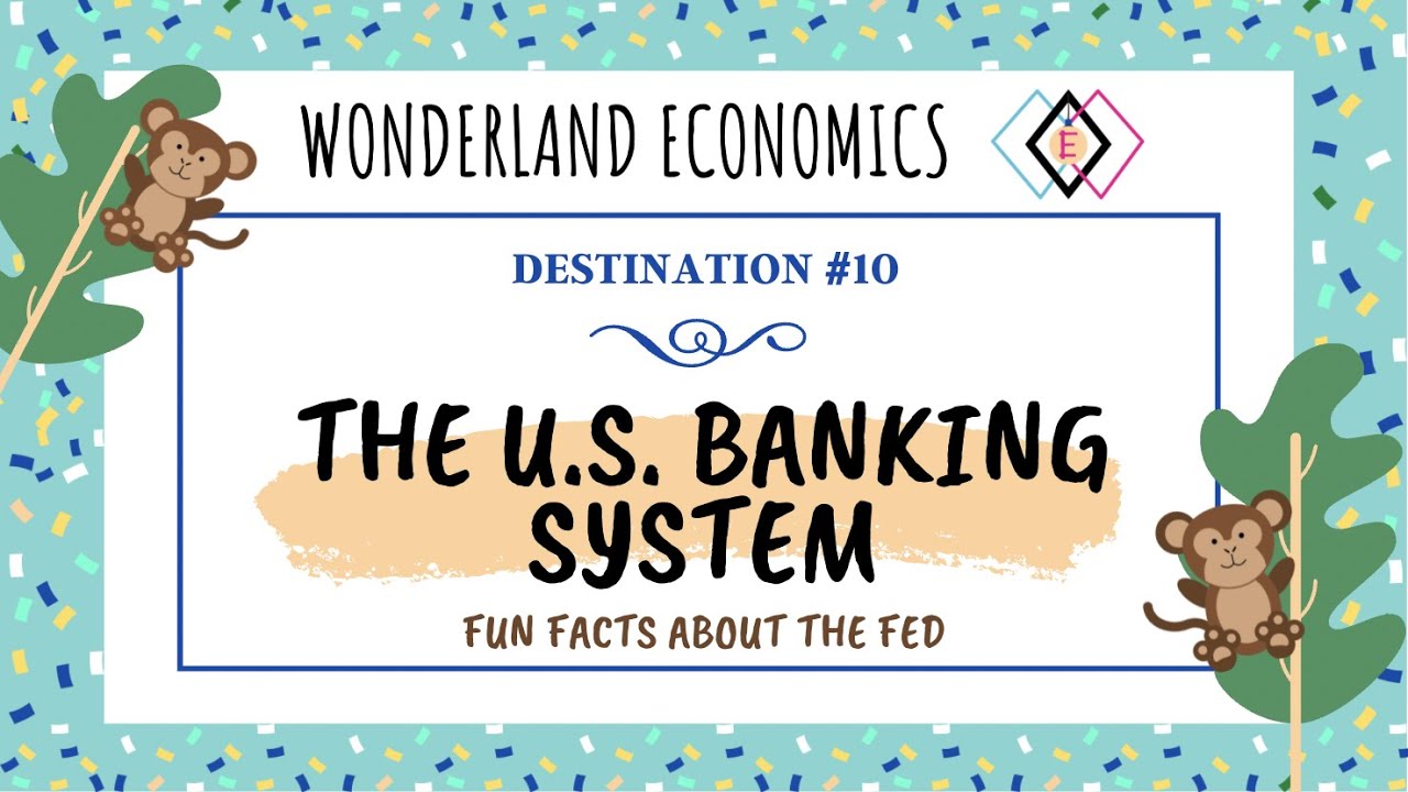 The U.S. Banking System & Fun Facts about the Fed | Economics for ...