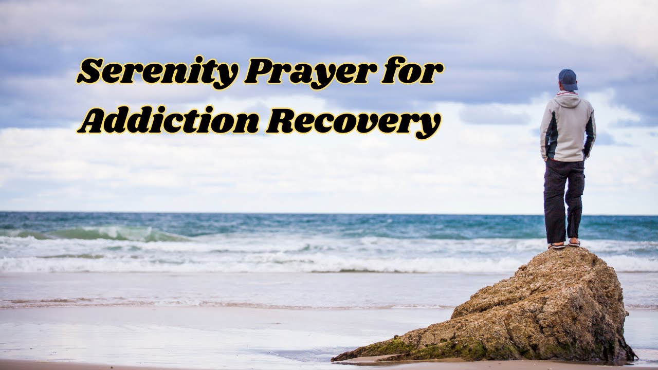 Serenity Prayer for Addiction Recovery - YouTube
