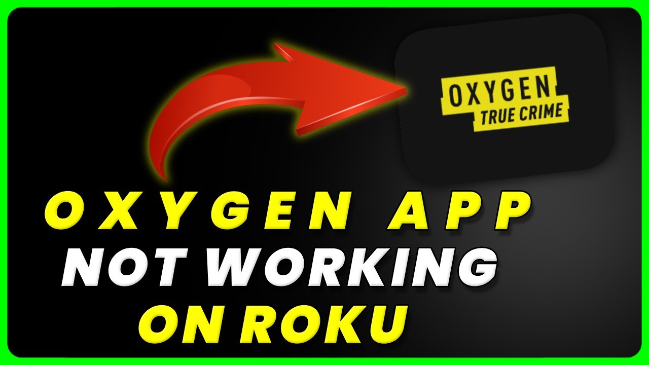 OXYGEN App Not Working On ROKU: How to Fix OXYGEN App Not Working On ROKU - YouTube