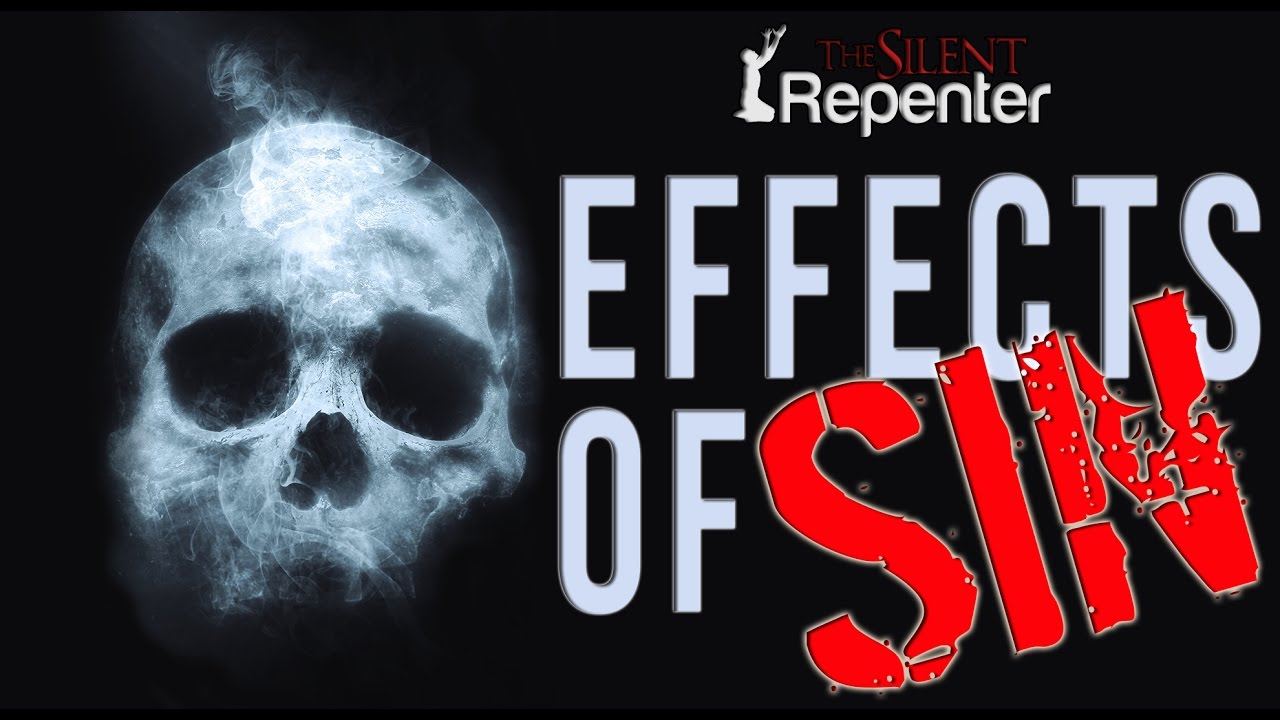 The Effects Of Sin - The Silent Repenter - YouTube