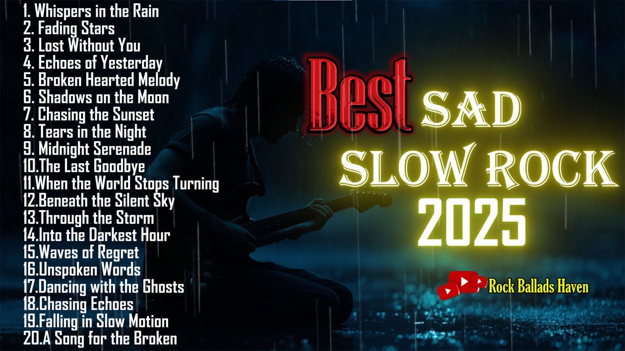 Best of Sad Slow Rock 2025 | Emotional Melodies for Quiet Nights 🌙🔥 ...