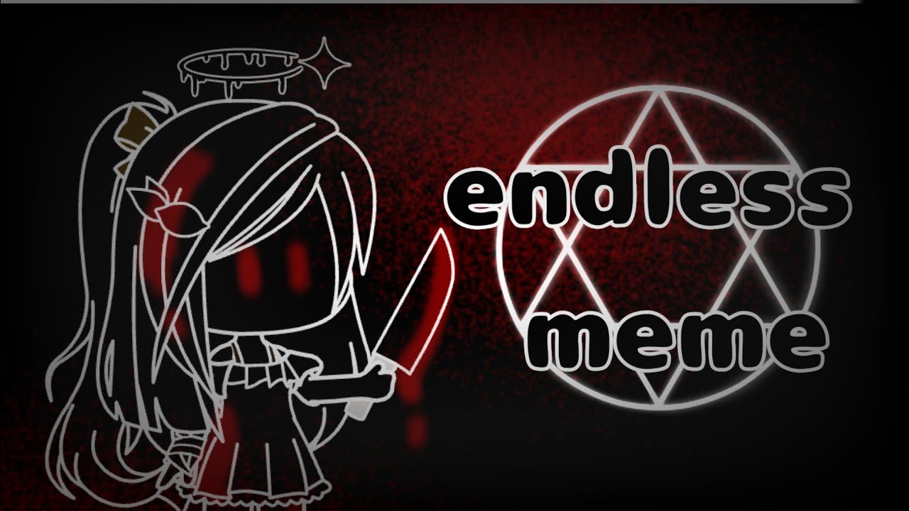 Endless Meme【Gacha club 】By SpukyTNT - YouTube