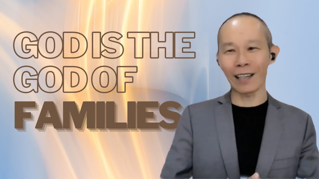 God is the God of Families | Rev Dr Stephen Tan | RiverChurch - YouTube