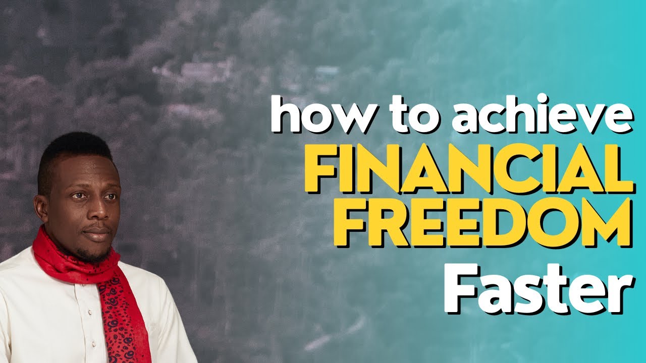 How To Achieve Financial Freedom Faster - YouTube