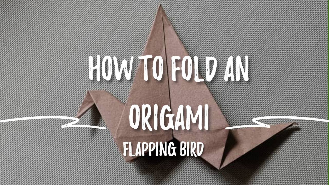 HOW TO FOLD AN TRADITIONAL ORIGAMI FLAPPING BIRD - YouTube