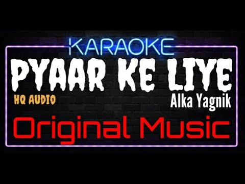 Karaoke Pyar Ke Liye HQ audio - Alka Yagnik Soundtrack Film Dil Kya ...