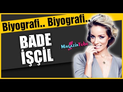 Bade İşçil Kimdir?