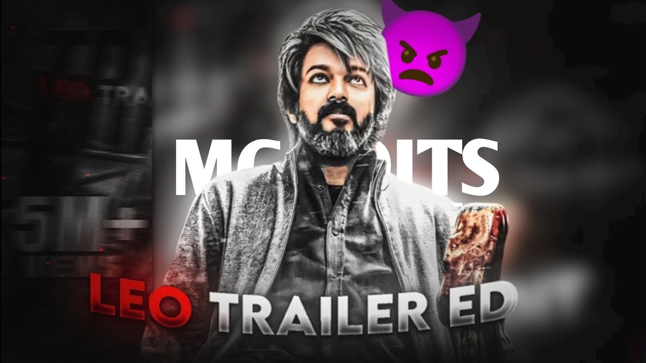 LEO TRAILER - Leo Trailer edit | Leo official trailer | Leo Trailer Status | Leo edit status # ...