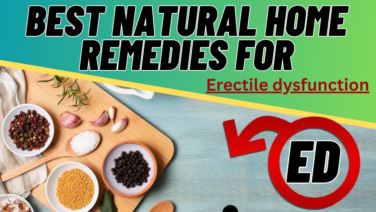 Best NATURAL Home Remedies for ERECTILE DYSFUNCTION | Natural ED ...
