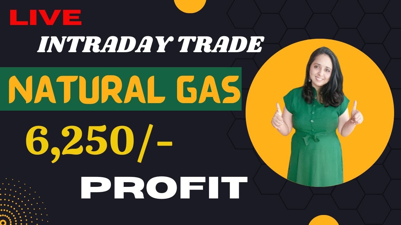 NATURAL GAS Live Intraday Trade // 6,250/- Profit Made // 13+ Years Of ...