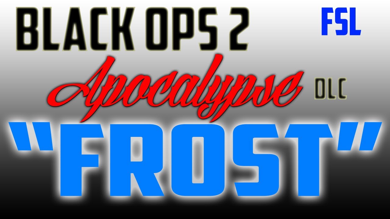 Black Ops 2 "FROST" "APOCALYPSE" Walkthrough! - Map Pack 4 Gameplay DLC ...