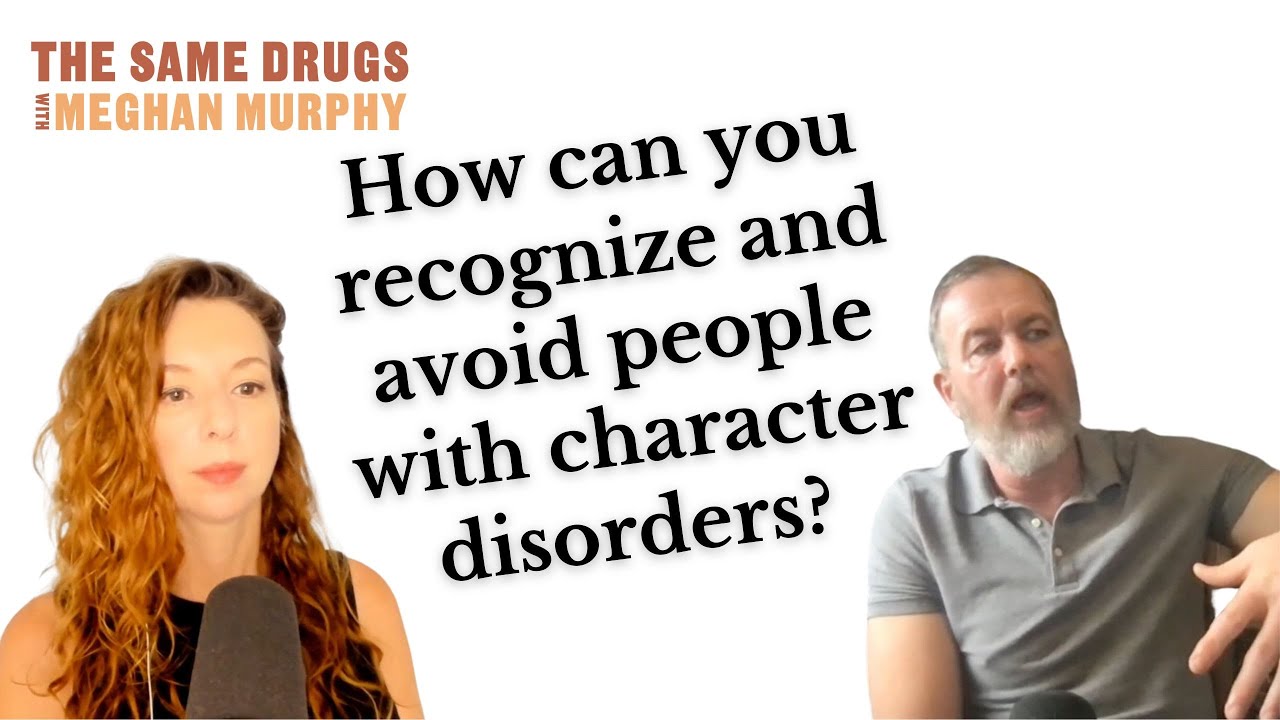How can you recognize people with character disorders and avoid them ...