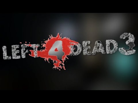 Official Left 4 Dead 3 Concept Trailer - YouTube