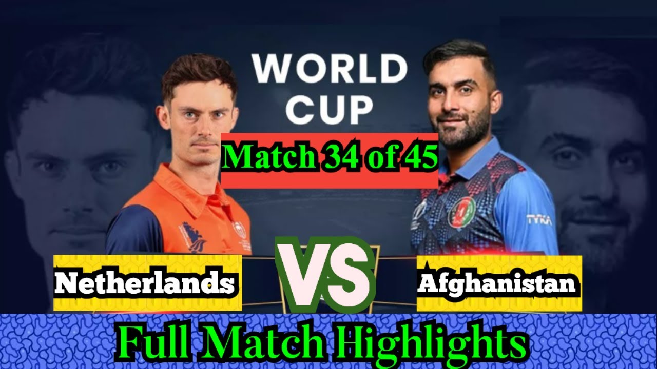 AFG vs NED - ICC World Cup 2023 Match 34 Full Highlights | AFGHANISTAN ...
