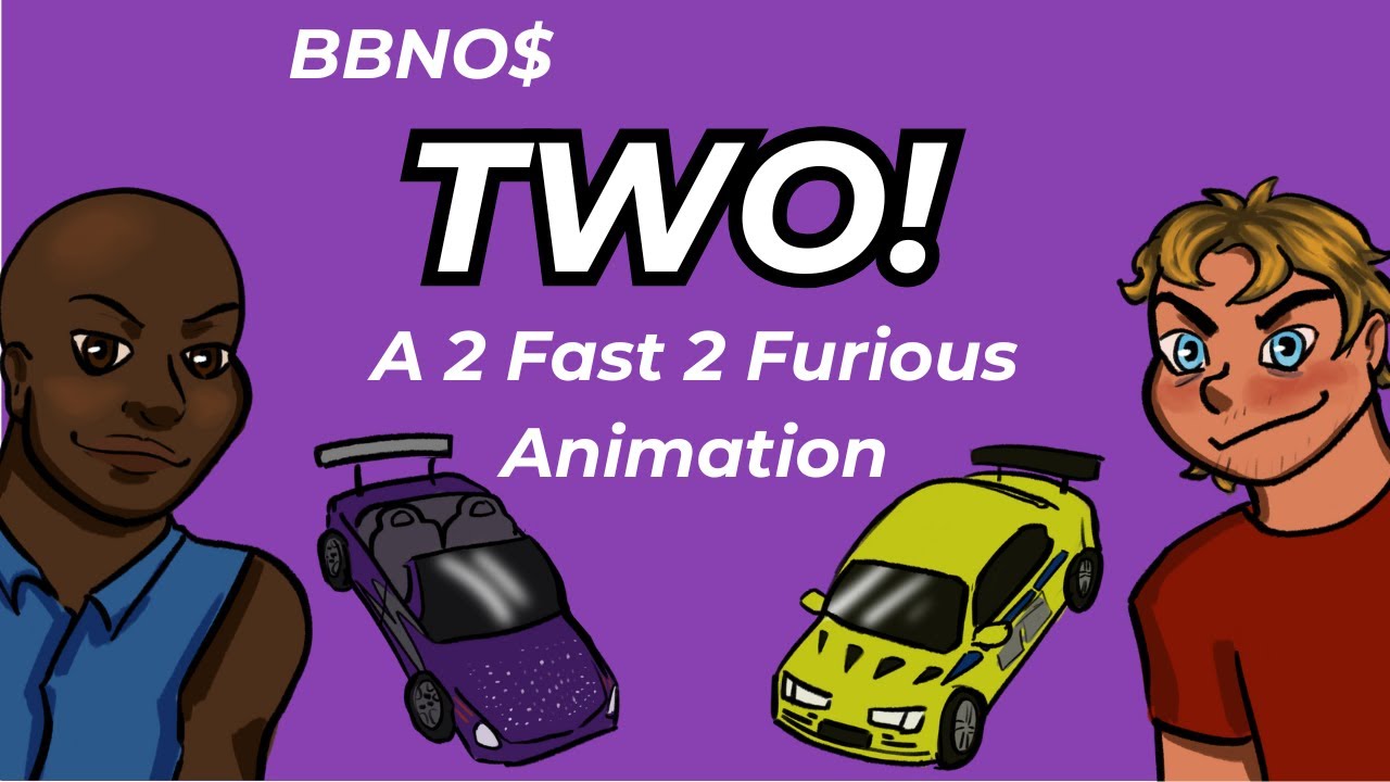 TWO(Fast 2 Furious) BBNO$ Animation Meme - YouTube