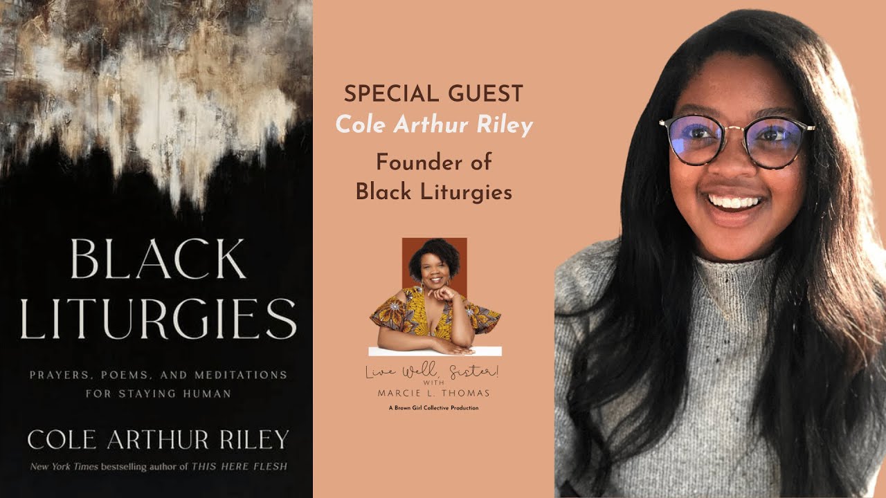 Cole Arthur Riley: Black Liturgies | Live Well, Sister! with Marcie L ...