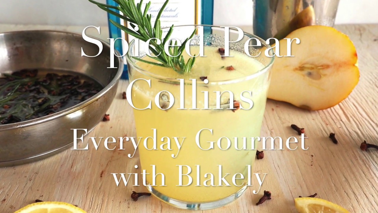 Cocktail Recipe: Spiced Pear Collins by Everyday Gourmet with Blakely ...