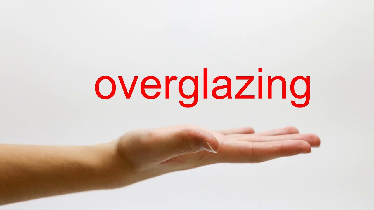 How to Pronounce overglazing - American English - YouTube