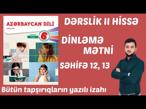 Azərbaycan dili 6-cı sinif yeni dərslik (2-ci hissə) I Dinləmə mətni I səhifə 12, 13
