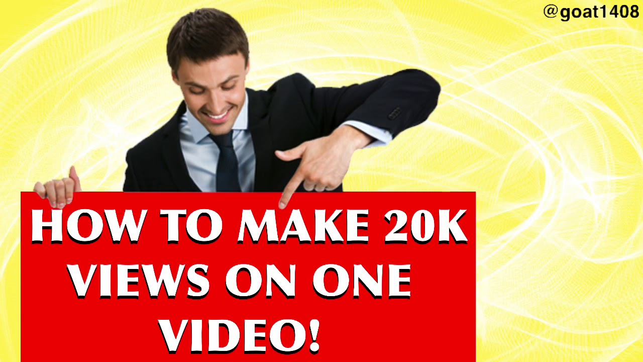 HOW TO MAKE 20K VIEWS ON ONE VIDEO! - YouTube
